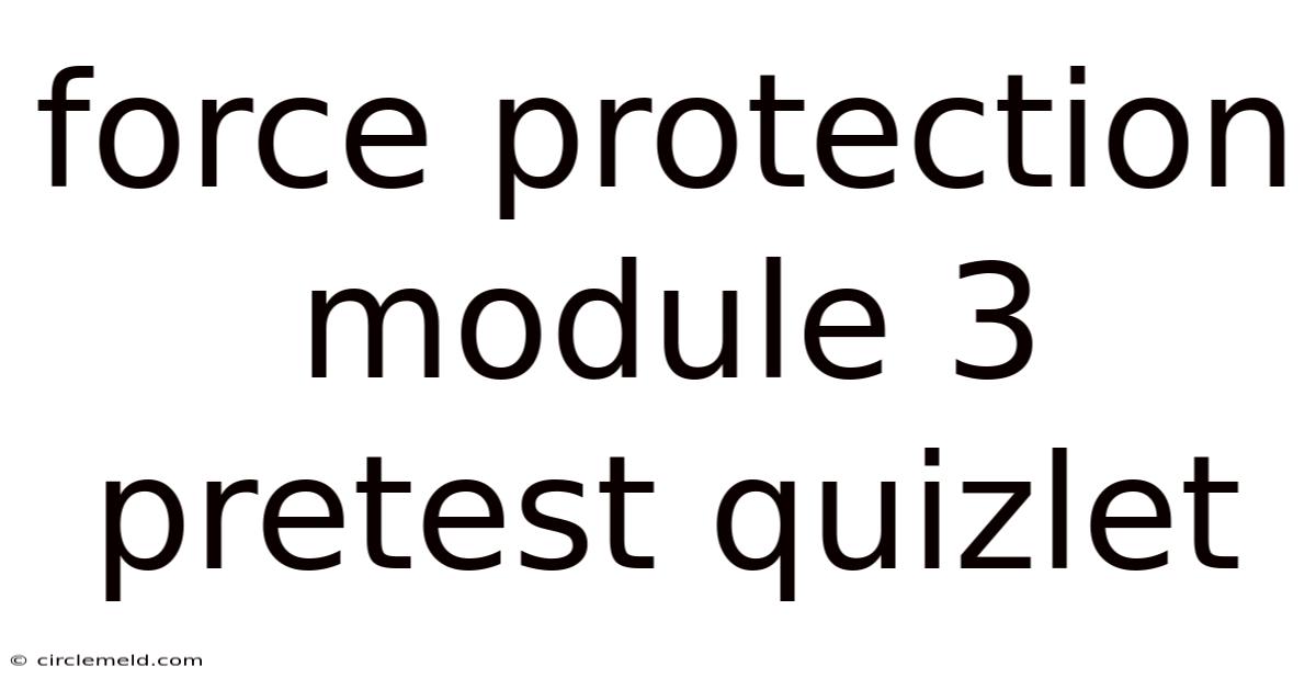 Force Protection Module 3 Pretest Quizlet