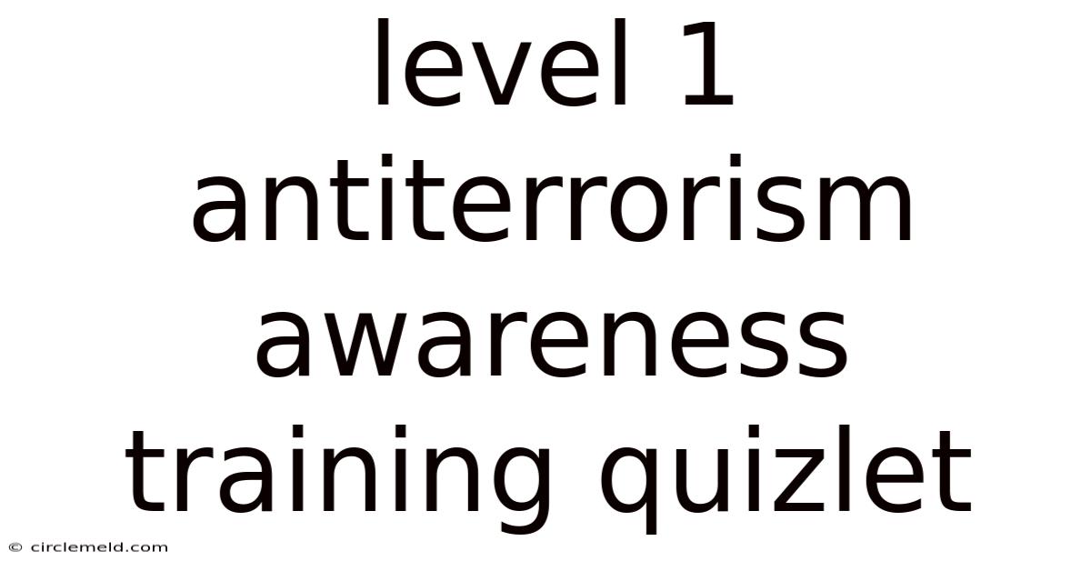 Level 1 Antiterrorism Awareness Training Quizlet